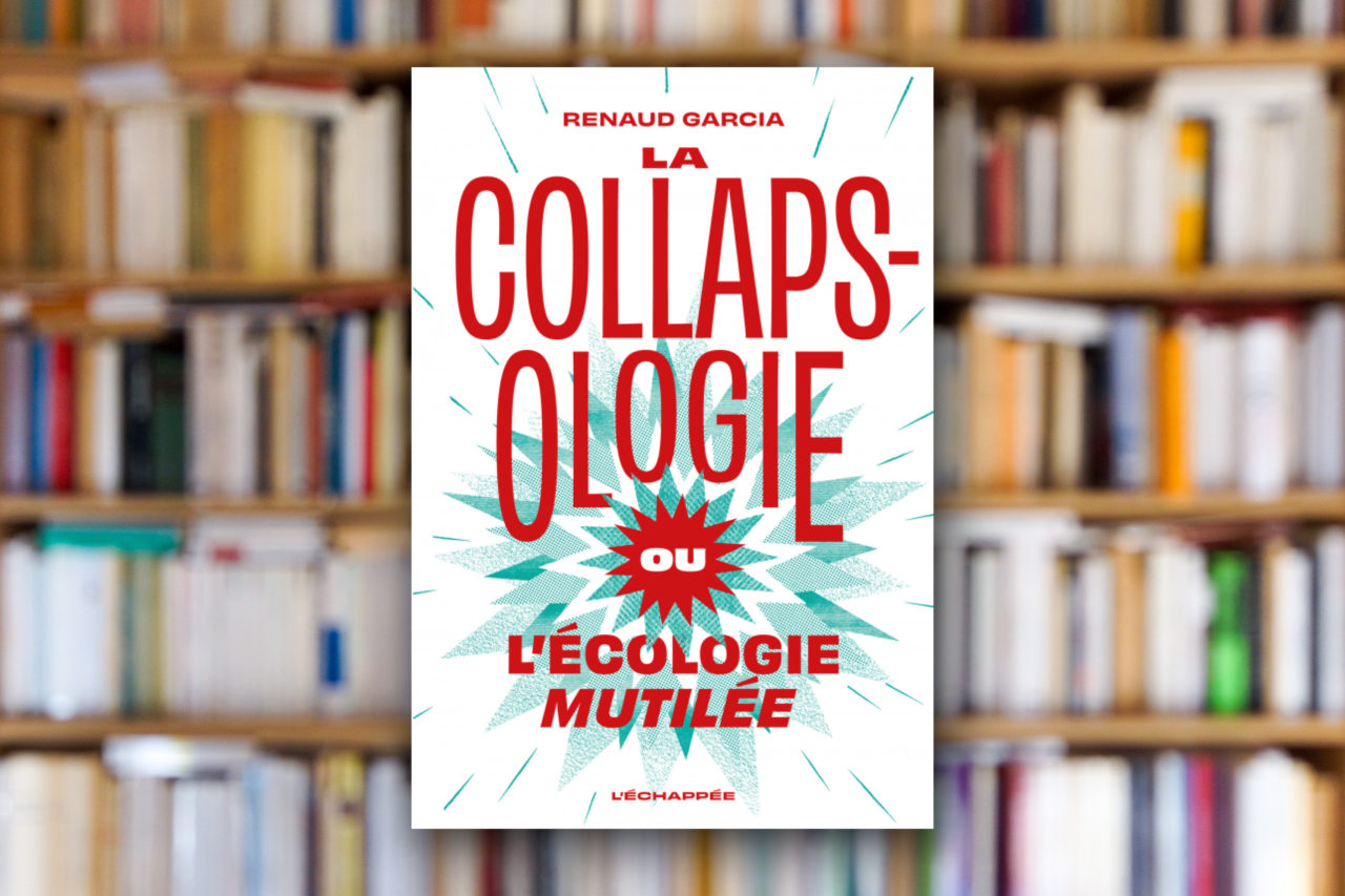« La collapsologie ou l’écologie mutilée » de Renaud Garcia | Savoir ...